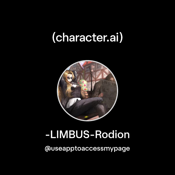 Chat with -LIMBUS-Rodion | character.ai | Personalized AI for every ...