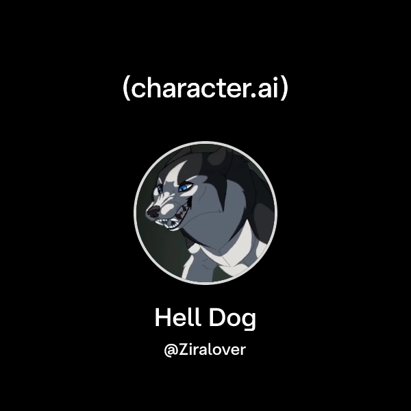Chat with Hell Dog | character.ai | AI Chat, Reimagined–Your Words ...