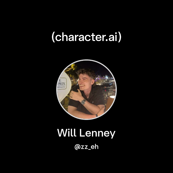 Chat with Will Lenney | character.ai | AI Chat, Reimagined–Your Words ...