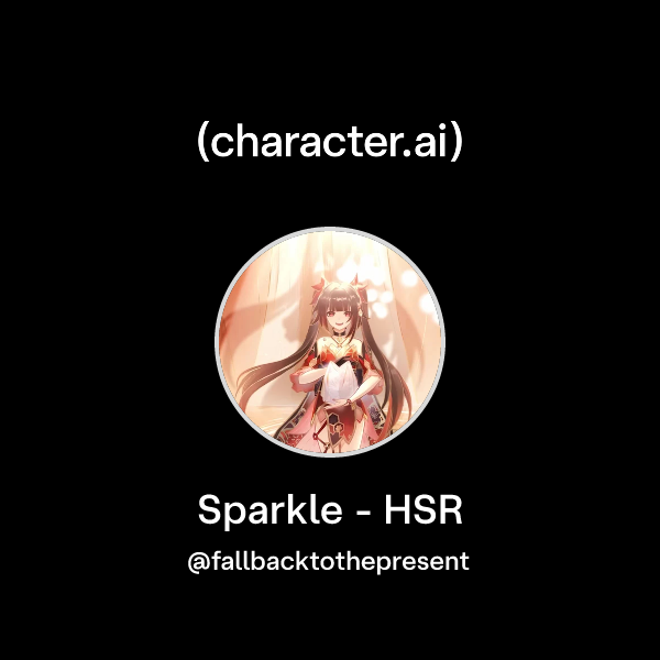 Chat with Sparkle - HSR | character.ai | AI Chat, Reimagined–Your Words ...