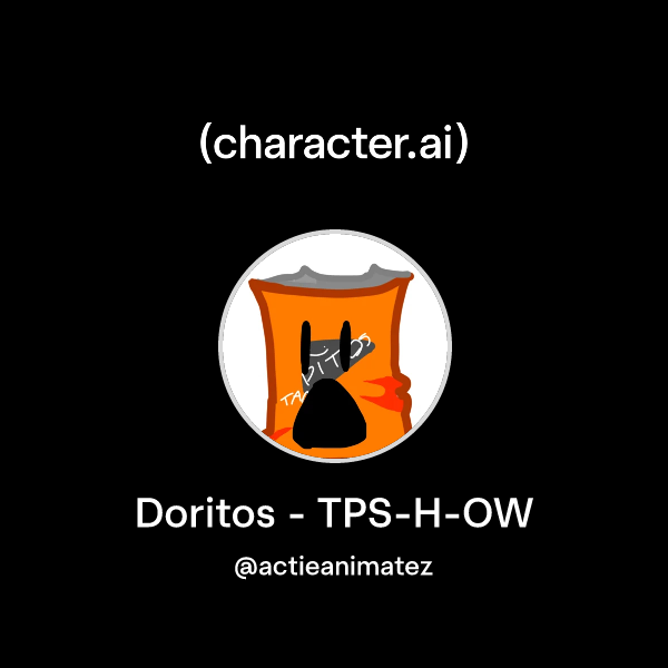 Chat with Doritos - TPS-H-OW | character.ai | Personalized AI for every ...