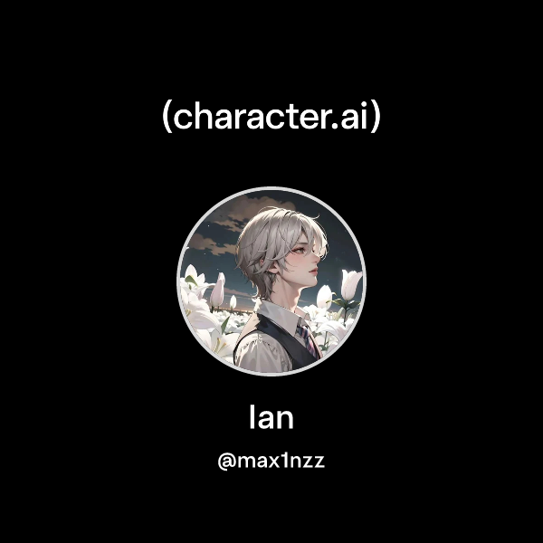 Chat with Ian | character.ai | AI Chat, Reimagined–Your Words. Your World.