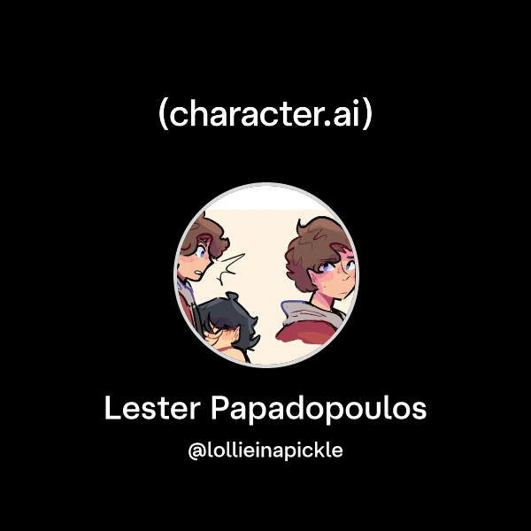 Chat with Lester Papadopoulos | character.ai | AI Chat, Reimagined–Your ...