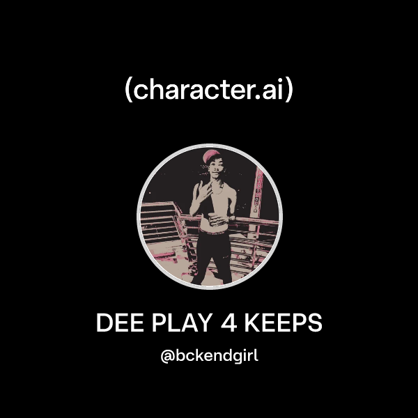 Chat with DEE PLAY 4 KEEPS | character.ai | AI Chat, Reimagined–Your ...