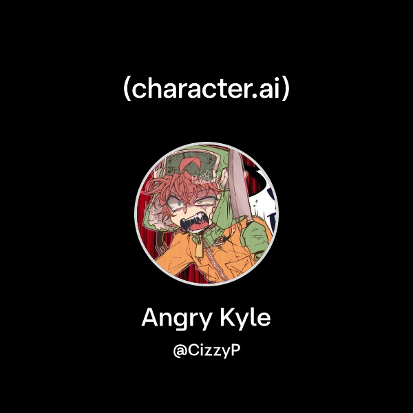 Chat with Angry Kyle | character.ai | Personalized AI for every moment of your day