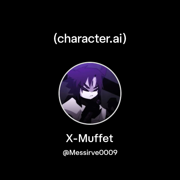 Chat with X-Muffet | character.ai | Personalized AI for every moment of ...