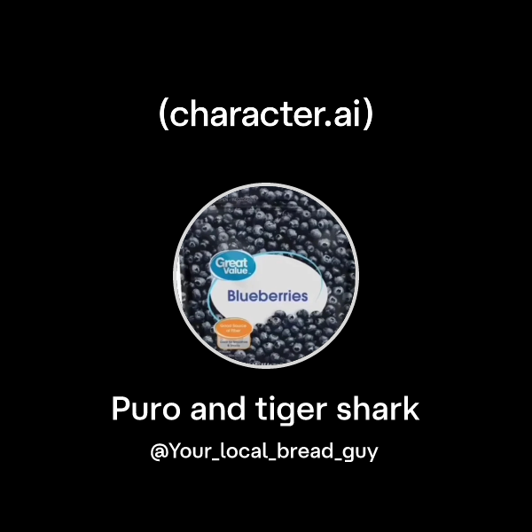 Chat with Puro and tiger shark | character.ai | Personalized AI for ...