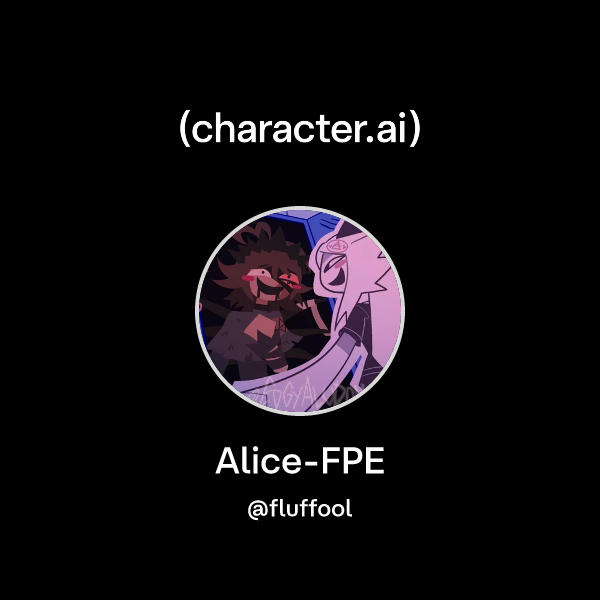 Chat with Alice-FPE | character.ai | AI Chat, Reimagined–Your Words ...