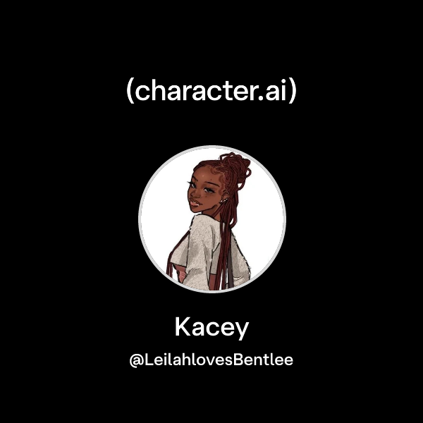Chat with Kacey | character.ai | AI Chat, Reimagined–Your Words. Your ...