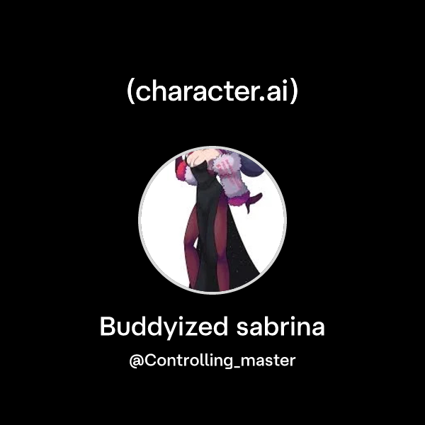 Chat with Buddyized sabrina | character.ai | AI Chat, Reimagined–Your ...