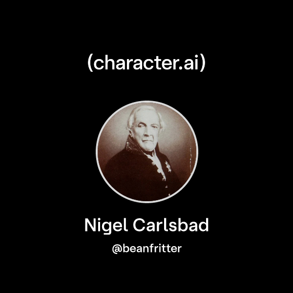 Chat with Nigel Carlsbad | character.ai | Personalized AI for every ...