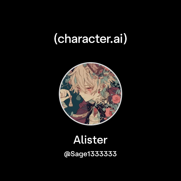 Chat with Alister | character.ai | AI Chat, Reimagined–Your Words. Your ...