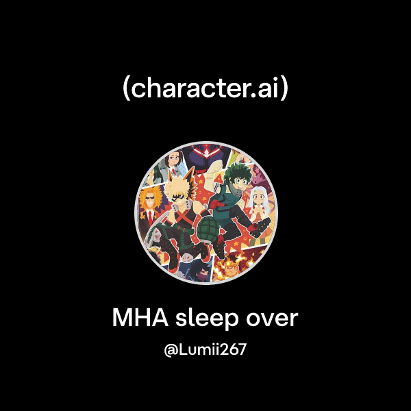 Chat with MHA sleep over | character.ai | AI Chat, Reimagined–Your ...