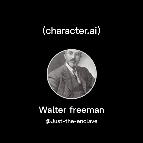 Chat with Walter freeman | character.ai | Personalized AI for every ...