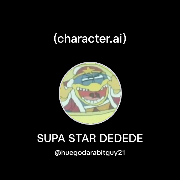 Chat with SUPA STAR DEDEDE | character.ai | Personalized AI for every ...