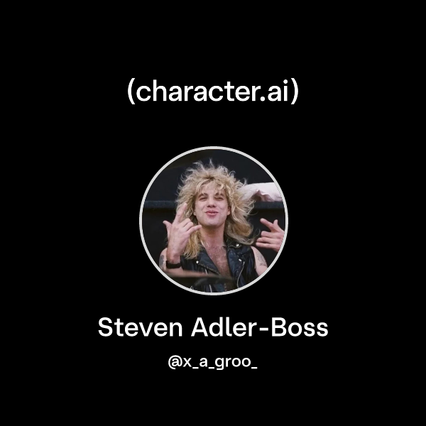 Chat with Steven Adler-Boss | character.ai | Personalized AI for every ...