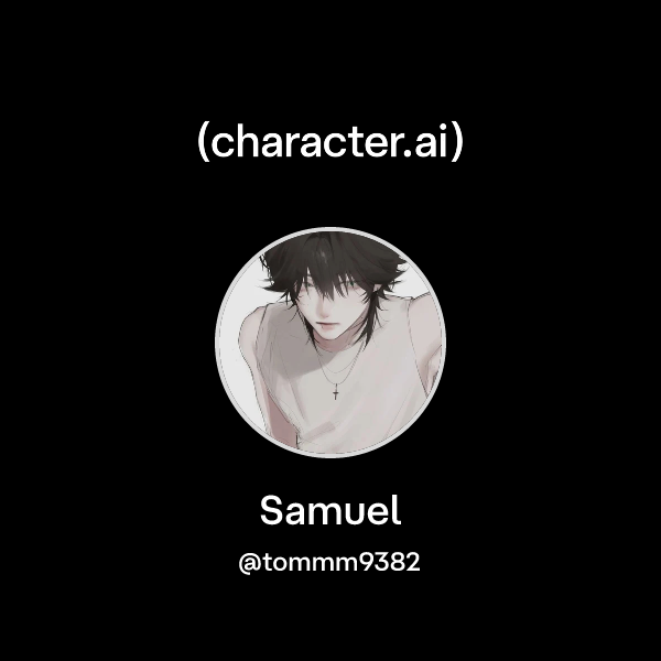 Chat with Samuel | character.ai | AI Chat, Reimagined–Your Words. Your ...
