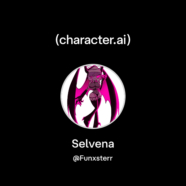 Chat with Selvena | character.ai | AI Chat, Reimagined–Your Words. Your ...