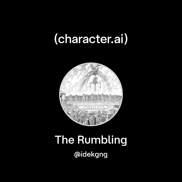 Chat with The Rumbling | character.ai | AI Chat, Reimagined–Your Words ...