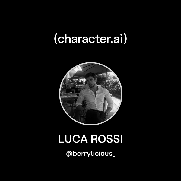 Chat with LUCA ROSSI | character.ai | AI Chat, Reimagined–Your Words. Your World.