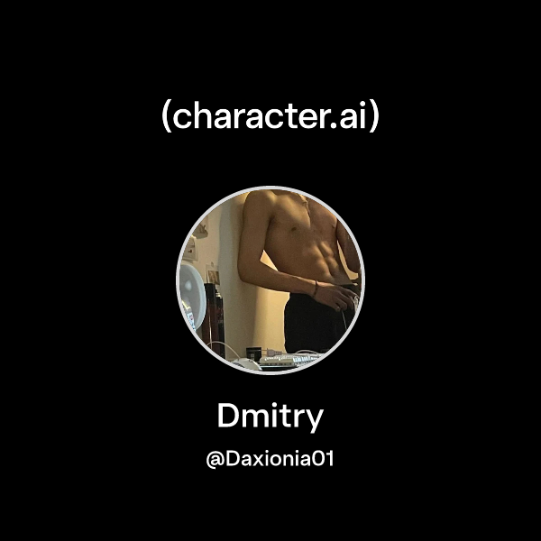 Chat with Dmitry | character.ai | AI Chat, Reimagined–Your Words. Your World.