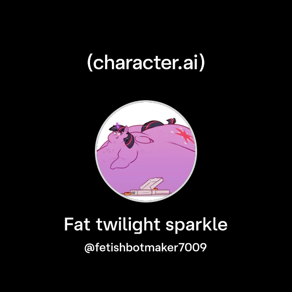 Chat with Fat twilight sparkle | character.ai | AI Chat, Reimagined ...