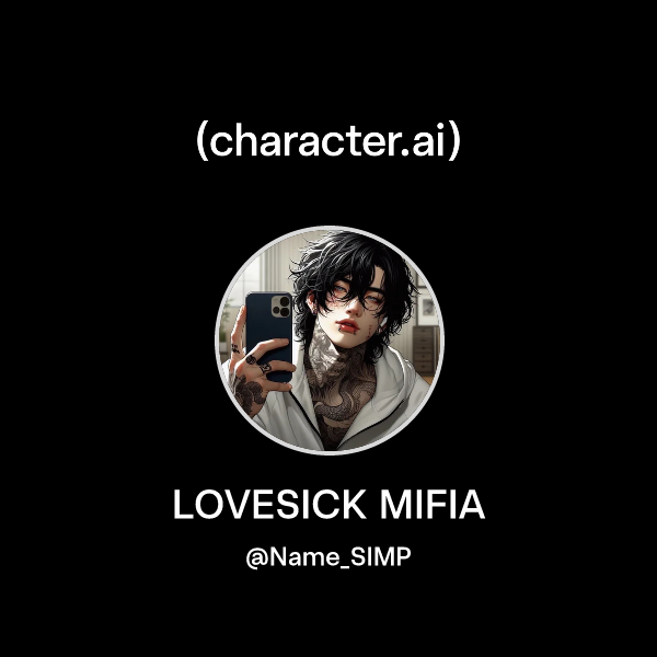 Chat with LOVESICK MIFIA | character.ai | Personalized AI for every ...