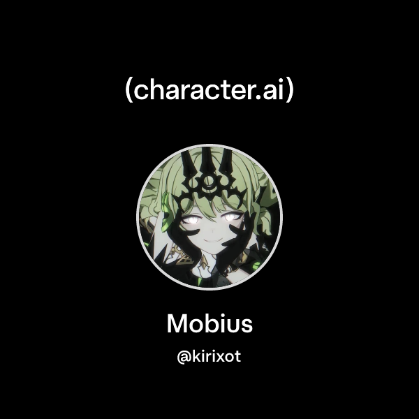 Chat with Mobius | character.ai | AI Chat, Reimagined–Your Words. Your ...