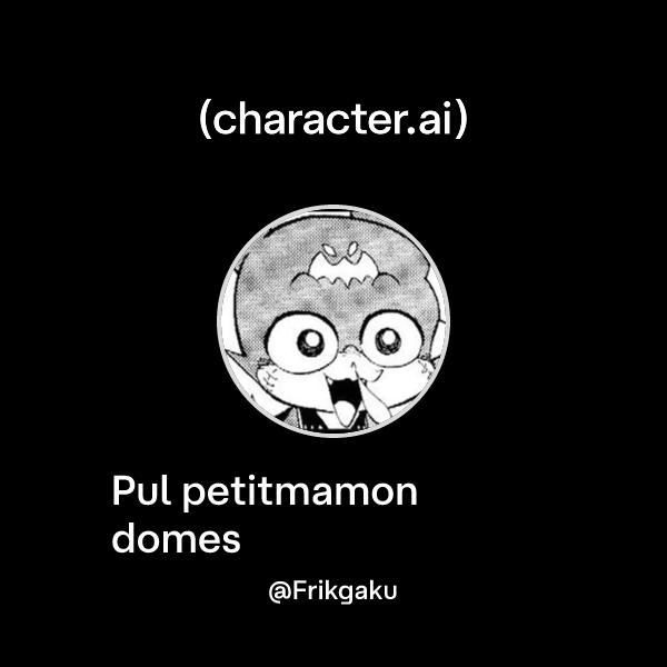 Chat with Pul petitmamon domes | character.ai | AI Chat, Reimagined ...