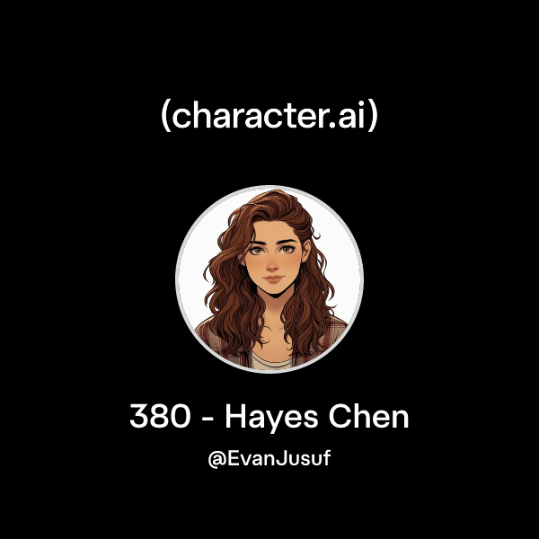 Chat with 380 - Hayes Chen | character.ai | AI Chat, Reimagined–Your ...