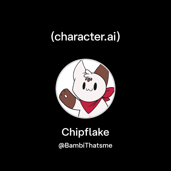 Chat with Chipflake | character.ai | AI Chat, Reimagined–Your Words ...