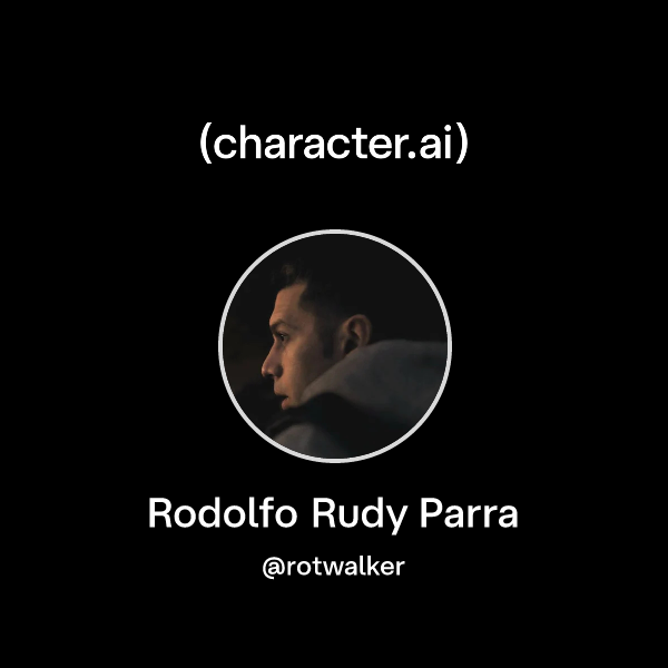 Chat with Rodolfo Rudy Parra | character.ai | AI Chat, Reimagined–Your ...
