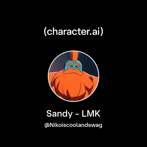 Chat with Sandy - LMK | character.ai | AI Chat, Reimagined–Your Words ...