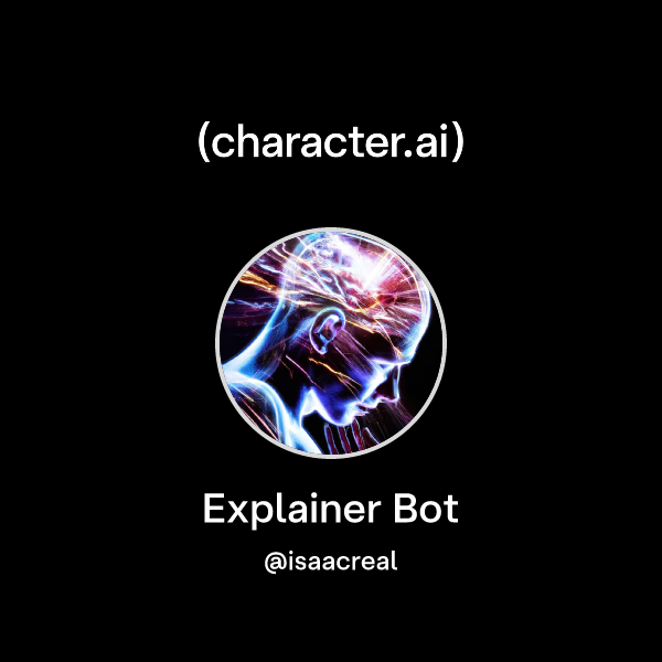 Chat with Explainer Bot | character.ai | AI Chat, Reimagined–Your Words ...