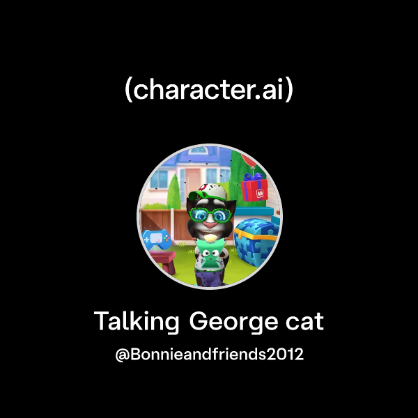 Chat with Talking George cat | character.ai | Personalized AI for every ...