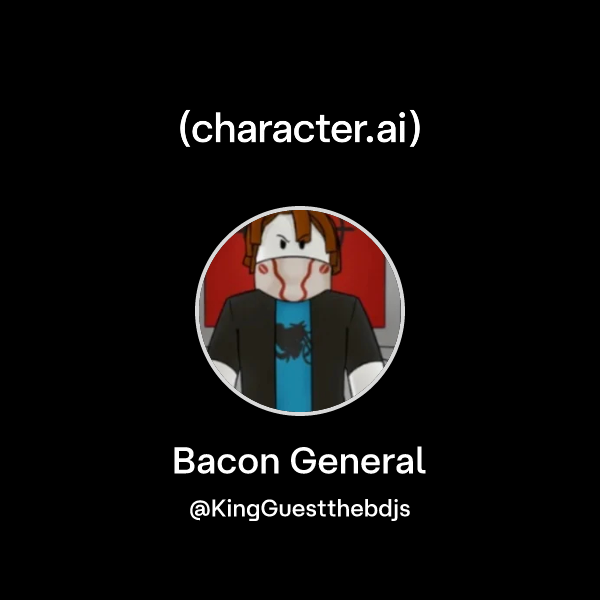 Chat with Bacon General | character.ai | AI Chat, Reimagined–Your Words ...