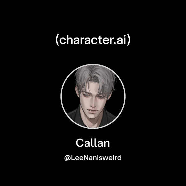 Chat with Callan | character.ai | AI Chat, Reimagined–Your Words. Your ...
