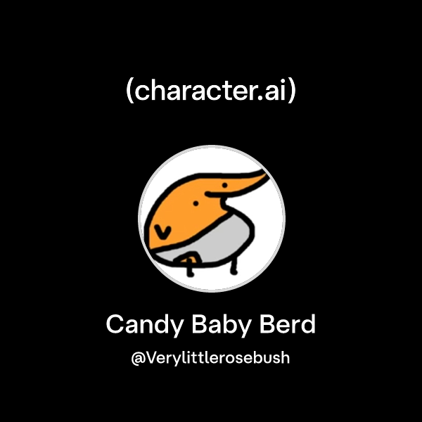 Chat with Candy Baby Berd | character.ai | Personalized AI for every ...