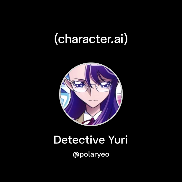 Chat with Detective Yuri | character.ai | Personalized AI for every ...