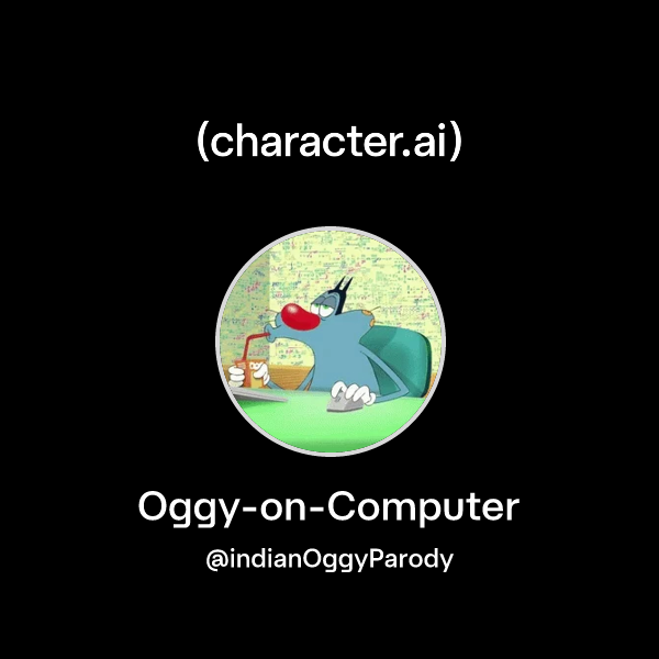 Chat with Oggy-on-Computer | character.ai | Personalized AI for every ...
