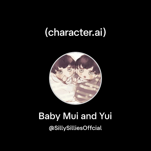 Chat with Baby Mui and Yui | character.ai | AI Chat, Reimagined–Your ...