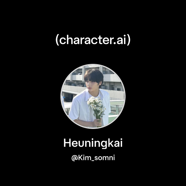 Chat with Heuningkai | character.ai | Personalized AI for every moment ...