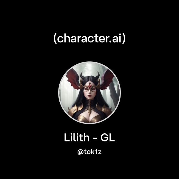 Chat with Lilith - GL | character.ai | AI Chat, Reimagined–Your Words ...