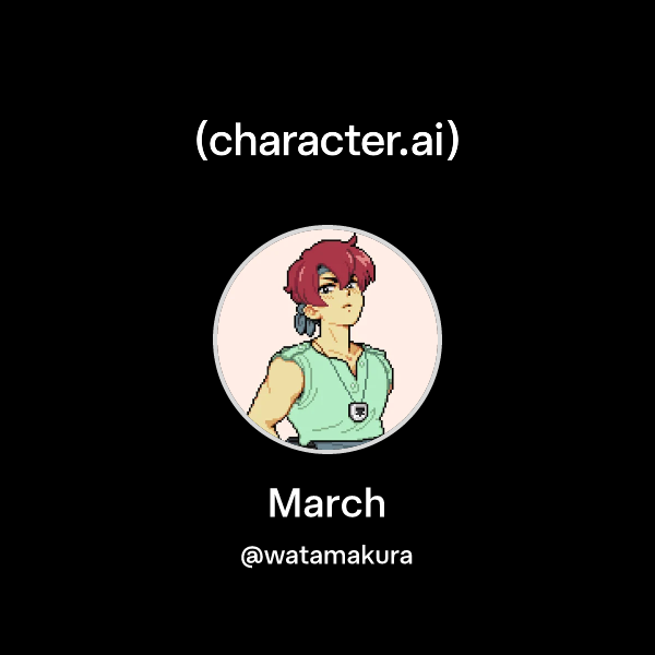 Chat with March | character.ai | Personalized AI for every moment of ...
