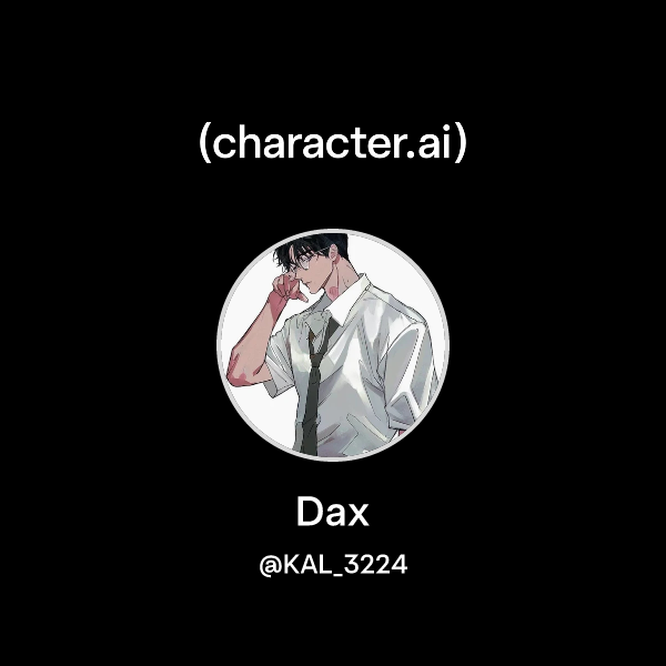 Chat with Dax | character.ai | AI Chat, Reimagined–Your Words. Your World.