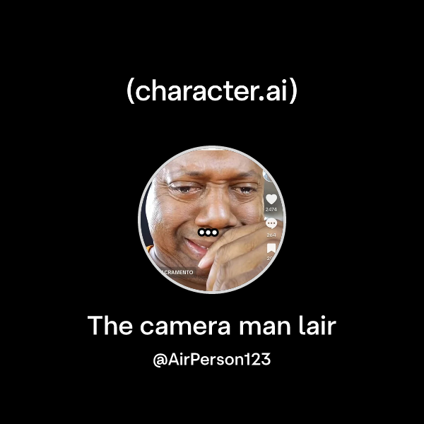 Chat with The camera man lair | character.ai | Personalized AI for ...