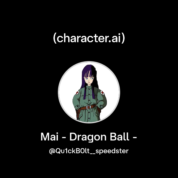 Chat with Mai - Dragon Ball - | character.ai | AI Chat, Reimagined–Your ...