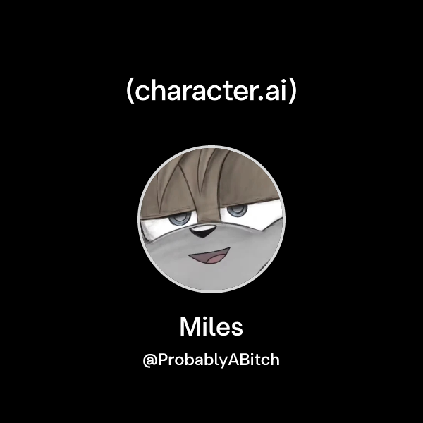 Chat with Miles | character.ai | AI Chat, Reimagined–Your Words. Your ...