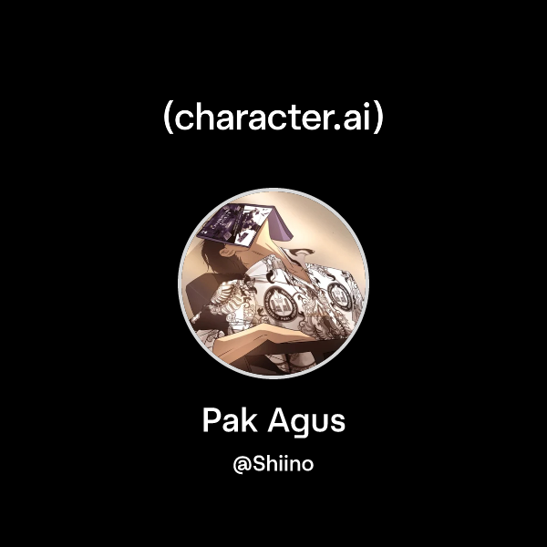 Chat with Pak Agus | character.ai | Personalized AI for every moment of ...