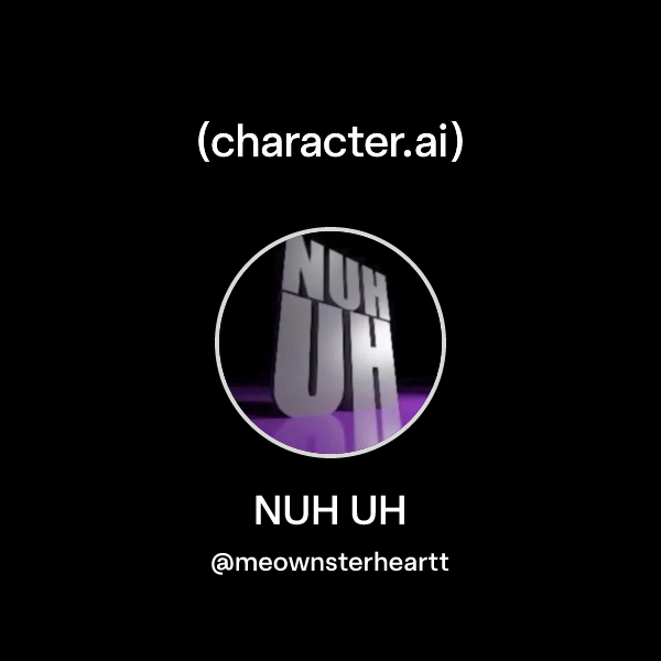 Chat with NUH UH | character.ai | AI Chat, Reimagined–Your Words. Your ...